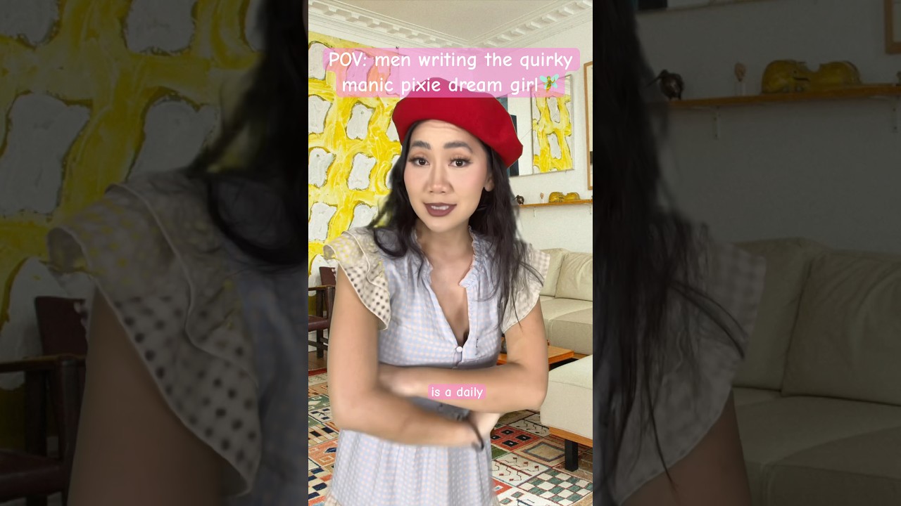 POV The Quirky Manic Pixie Dream Girl in Movies