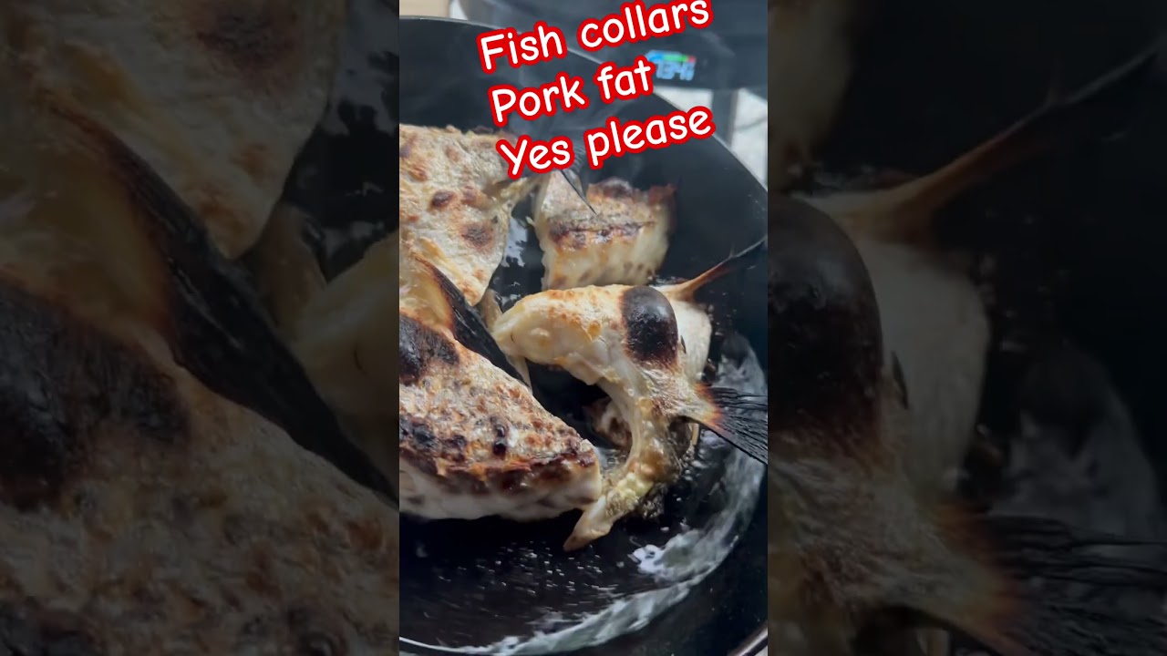 Hear these fish collars sizzle and pork fat crackle