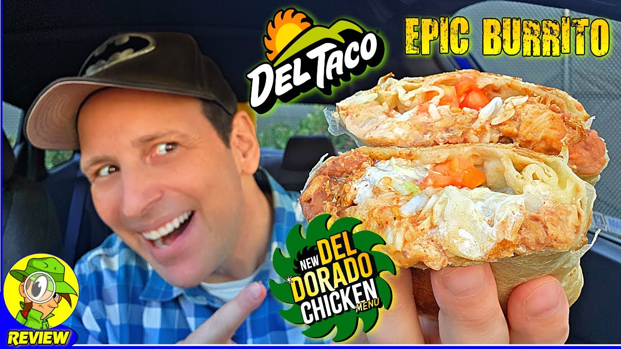 Del Taco® Del Dorado Chicken Epic Burrito Review Did It Bring EPIC Heat?