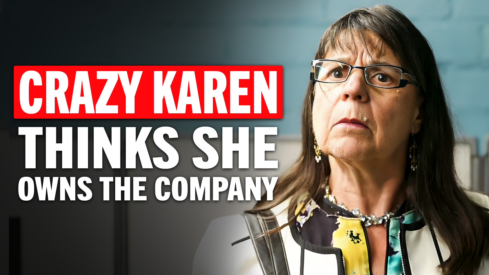 Crazy Karen Thinks She’s the Owner of the Company