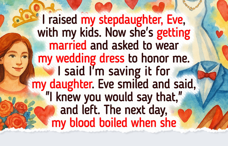 I Refuse to Let My Stepdaughter Wear My Wedding Dress and Everyone Took ...