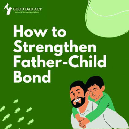 The Good Dad Act: a movement for fathers, families, and our future