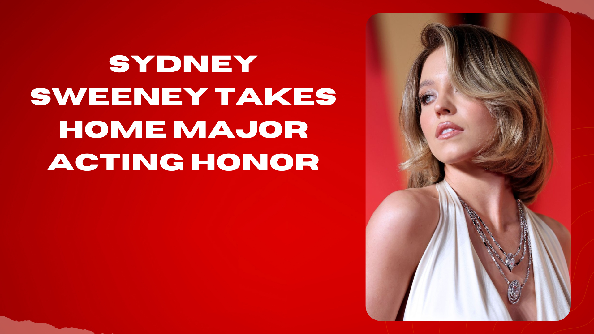 Sydney Sweeney Takes Home Major Acting Honor