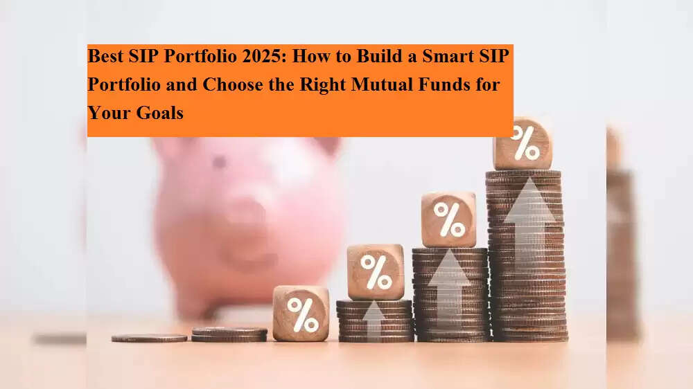 Best SIP Portfolio 2025: How to Build a Smart SIP Portfolio and Choose ...