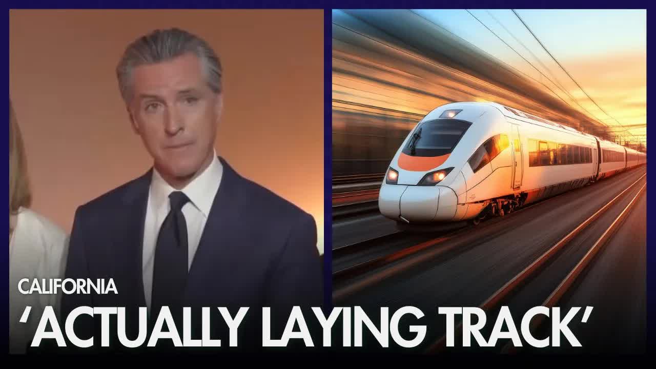 Gov. Newsom on high speed rail project, "we're actually laying track"