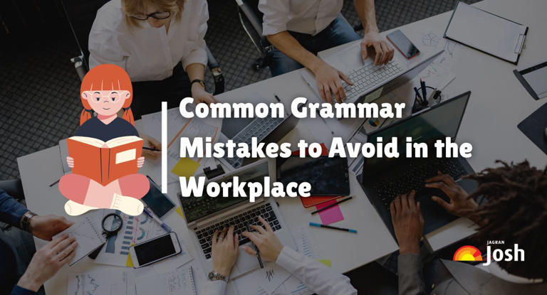 10 Common Grammar Mistakes to Avoid in the Workplace with Examples