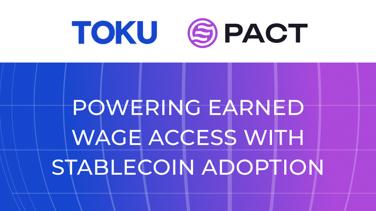 Toku and Pact Labs to Bring Stablecoin-Powered Earned Wage Access to ...