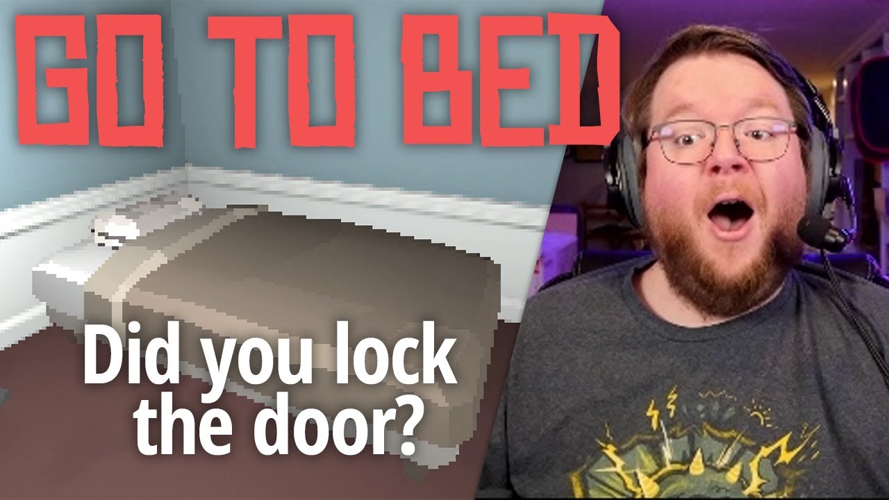 Go To Bed asks players if they remembered to lock the door in tense moments