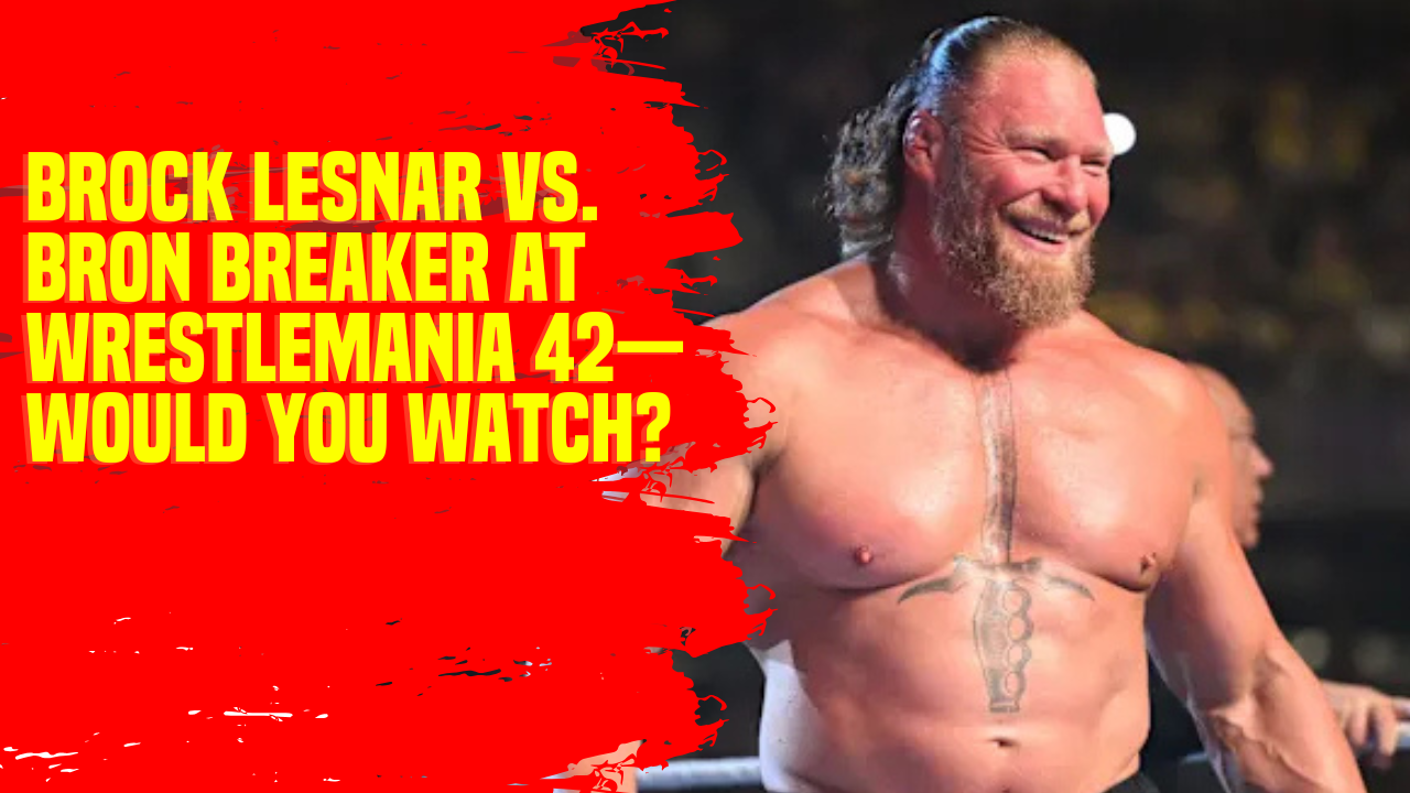 Brock Lesnar vs. Bron Breaker at WrestleMania 42—would you watch #WWE #WrestleMania #LesnarvsBreaker