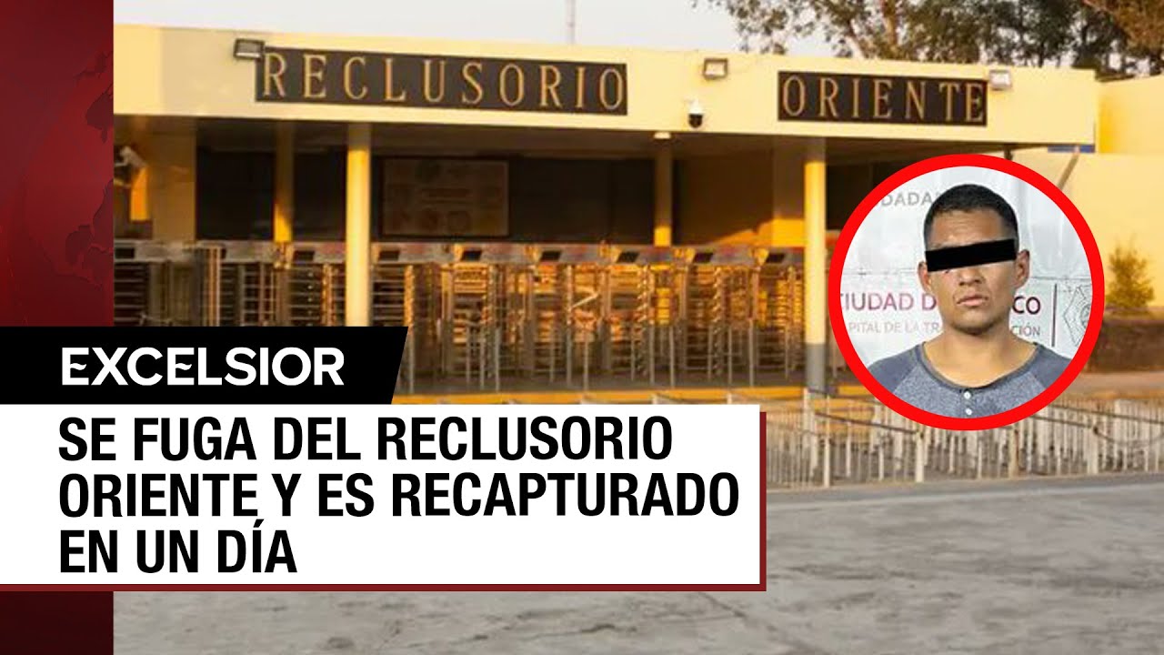 Recapturan al preso que se fugó del Reclusorio Oriente en menos de 24 horas
