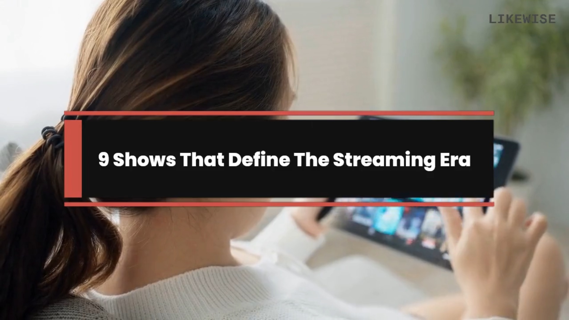 9 Shows That Define The Streaming Era