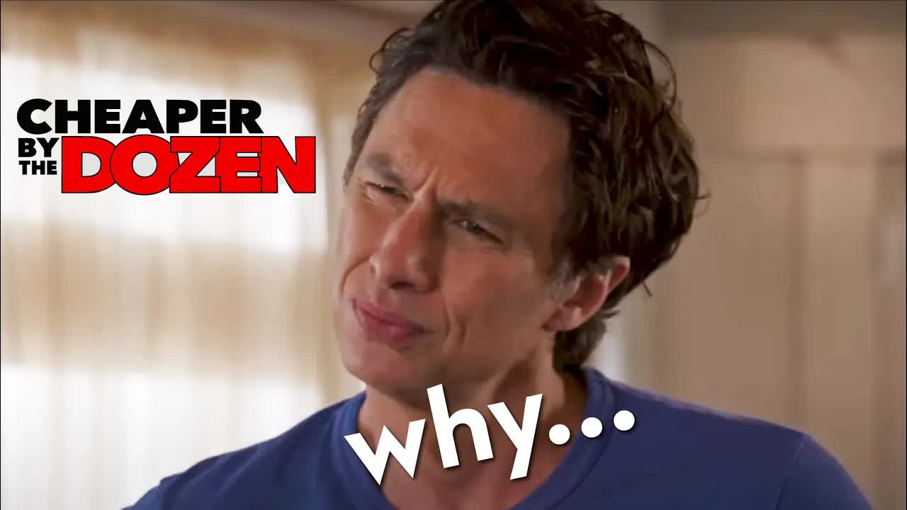 The new Cheaper By the Dozen doesn't make sense...