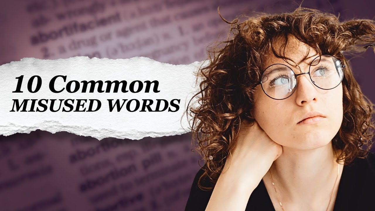 10 Commonly Misused Words That Make Even Smart People Look Uneducated