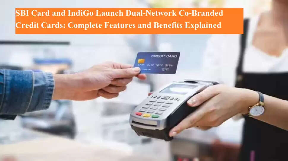 SBI Card and IndiGo Launch Dual-Network Co-Branded Credit Cards ...