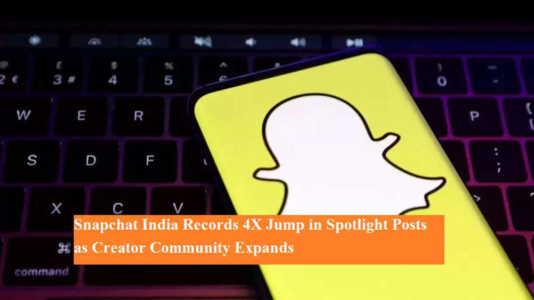 Snapchat India Records 4X Jump in Spotlight Posts as Creator Community ...