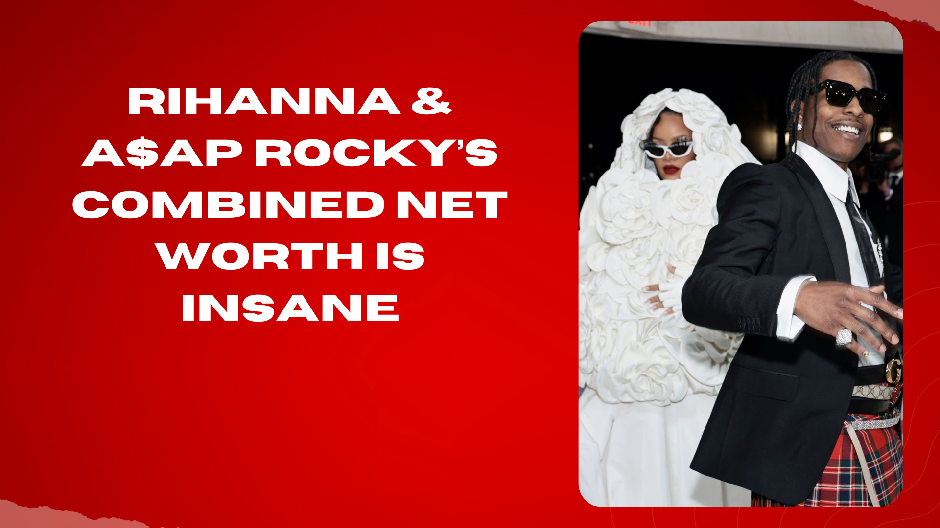 Rihanna & A$AP Rocky’s Combined Net Worth Is Insane