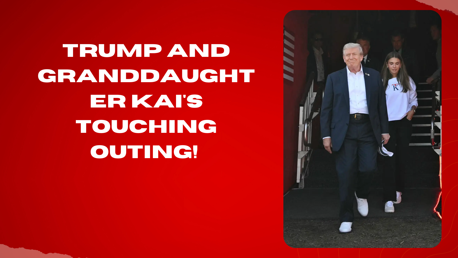 Trump and granddaughter Kai's touching outing!