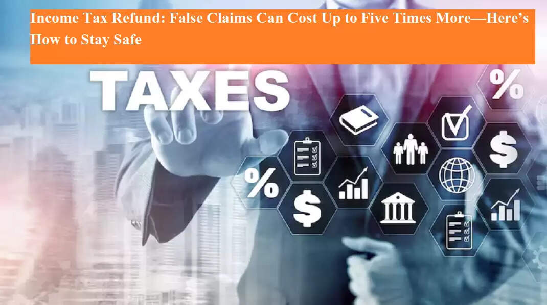 Income Tax Refund: False Claims Can Cost Up to Five Times More—Here’s ...