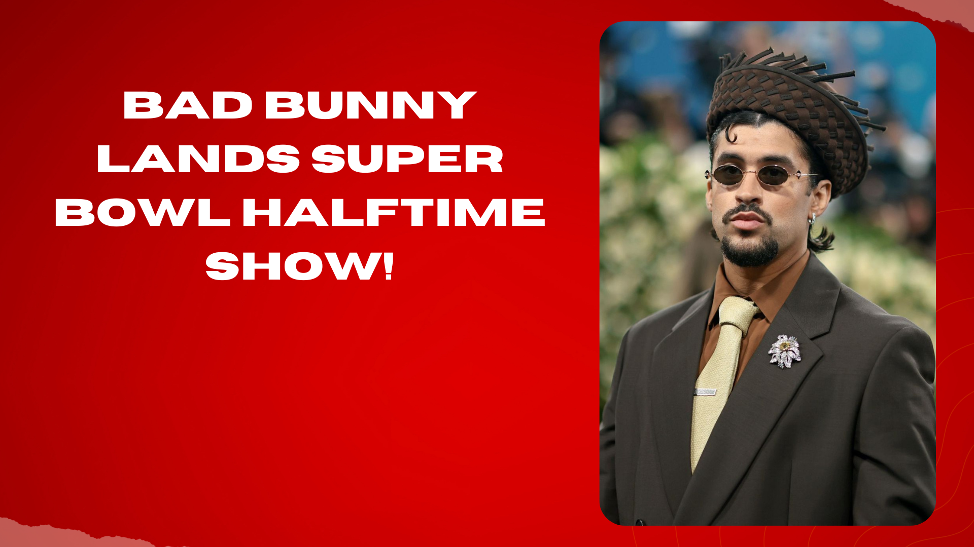 Bad Bunny lands Super Bowl halftime show!
