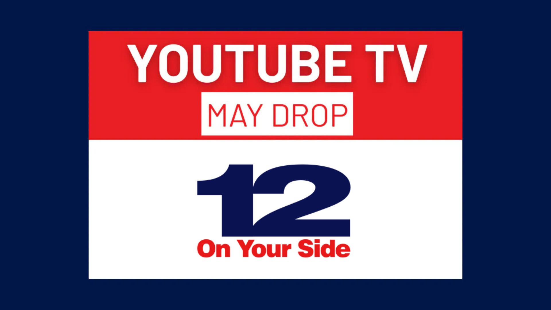 12 On Your Side could be dropped from YouTube TV