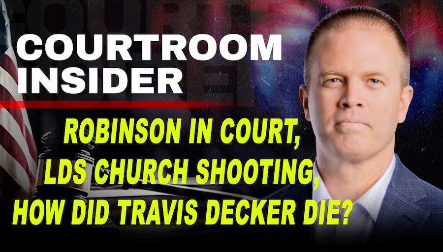 COURTROOM INSIDER | Tyler Robinson in court, latest on LDS Church ...