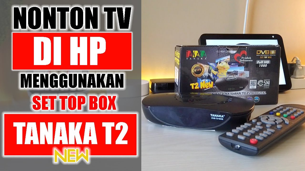 Nonton TV di HP Lebih Mudah dengan Set Top Box TANAKA T2 Terbaru