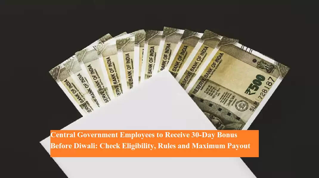 Central Government Employees to Receive 30-Day Bonus Before Diwali ...