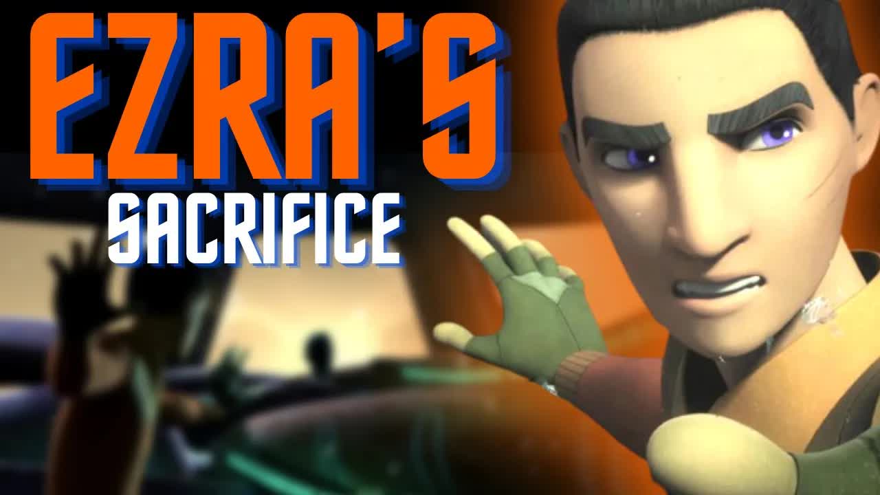 Ezra's sacrifice & the brilliance of Star Wars Rebels
