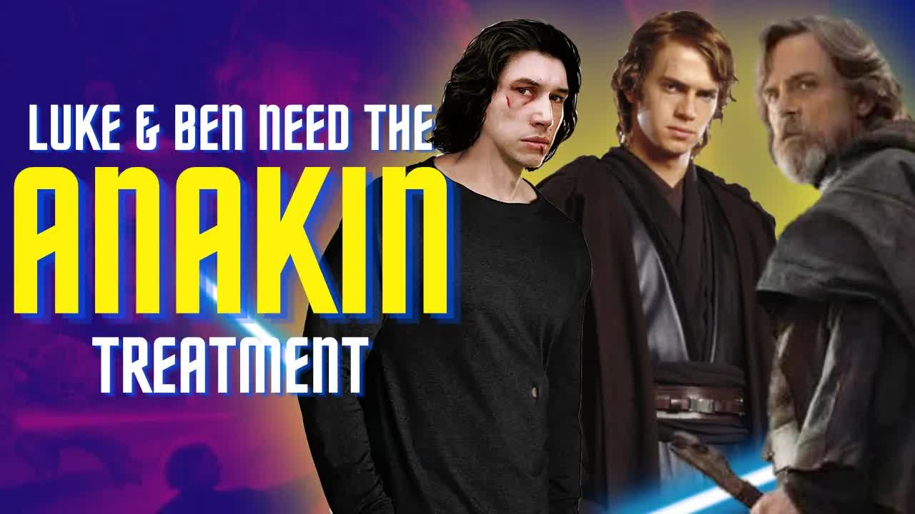 Why Luke Skywalker & Ben Solo need the Anakin treatment