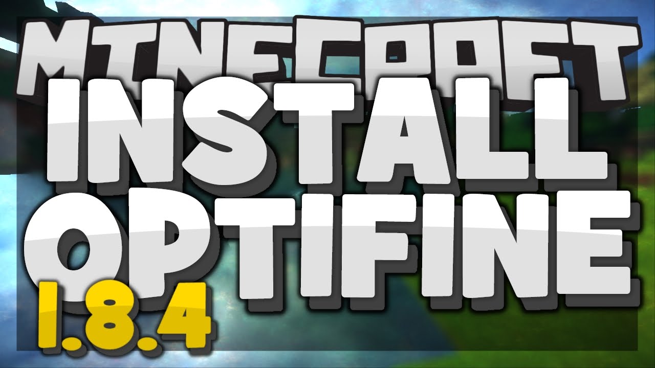 Optifine 1.8.4: How to Download & Install in Minecraft – Quick Tutorial