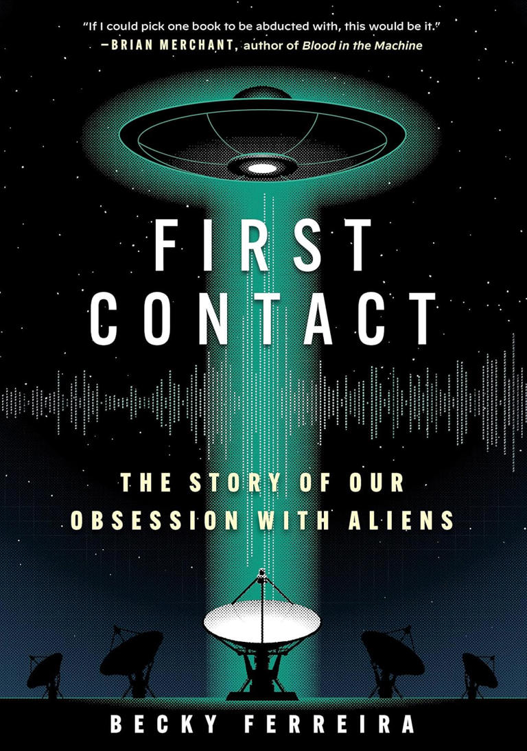 Why is humanity obsessed with aliens? Q&A with 'First Contact' author ...