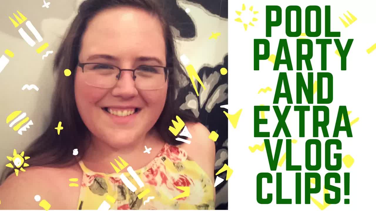 Pool party and bonus vlog clips!