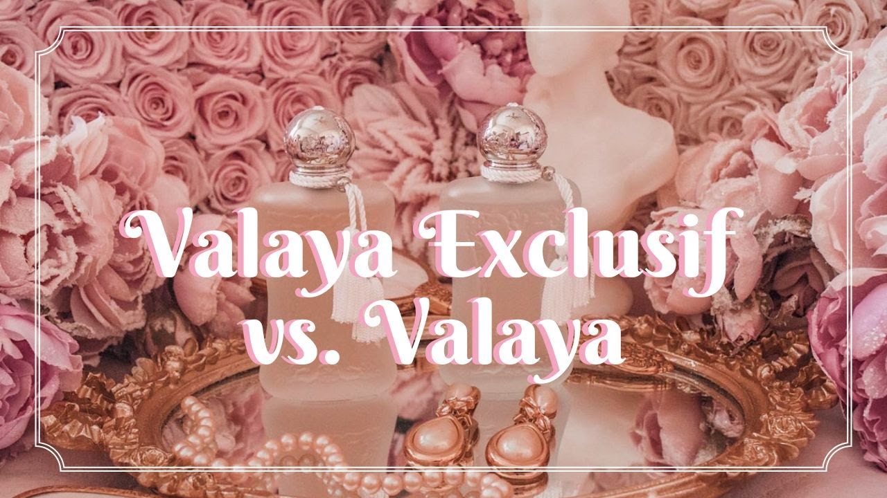 PARFUMS DE MARLY VALAYA EXCLUSIF Review | Valaya vs Valaya Exclusif ...