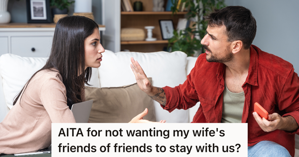 Woman’s Friend Is Coming To Town, And She Wants The Friend To Stay At ...