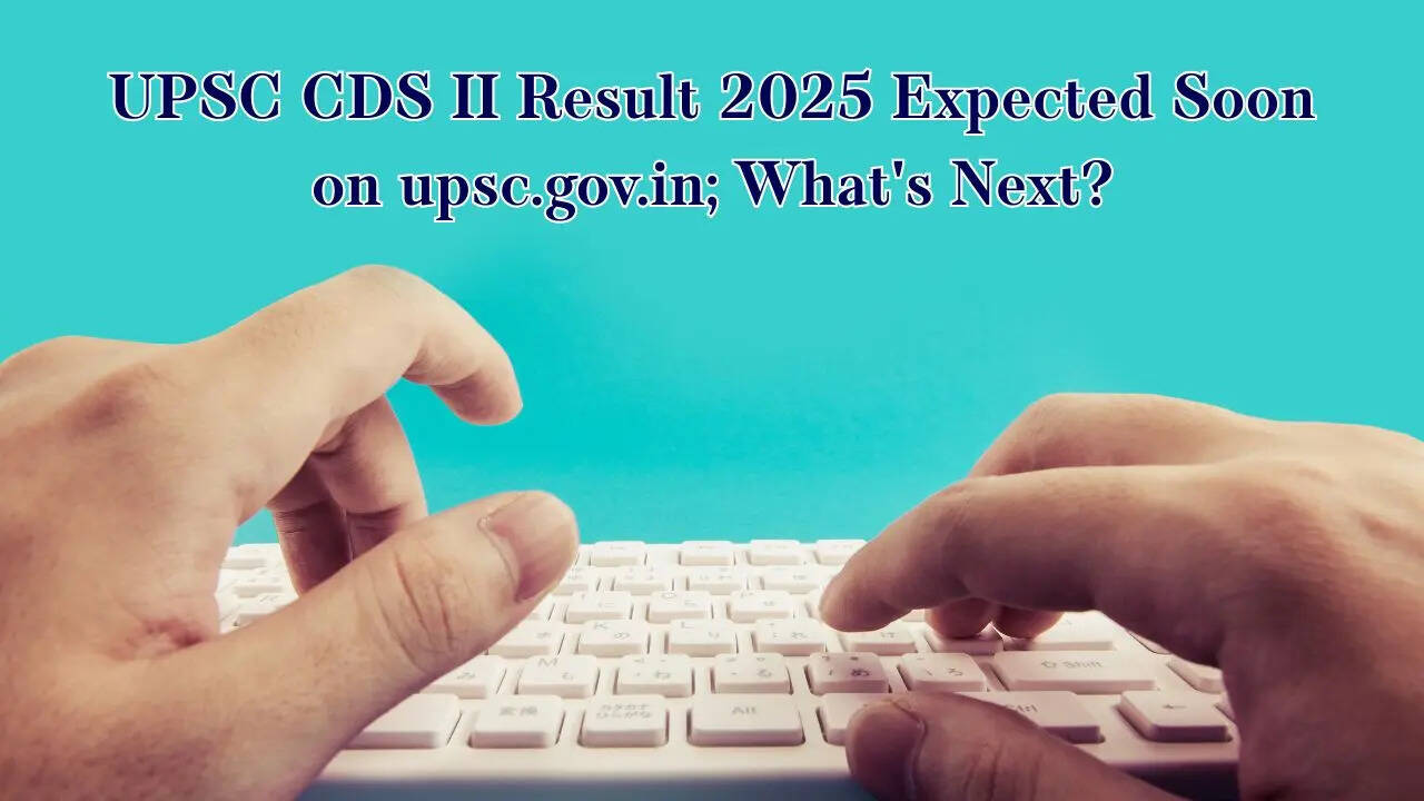 UPSC CDS II Result 2025 Expected Soon on upsc.gov.in; What's Next?