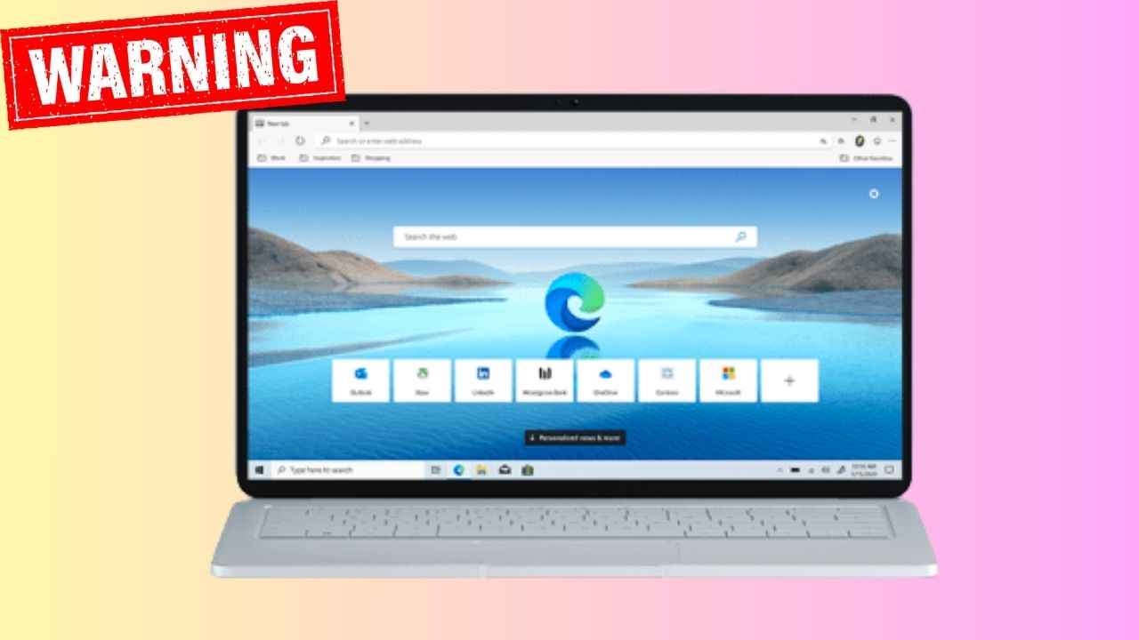 Microsoft Edge users beware! Govt issues high-risk warning over ...
