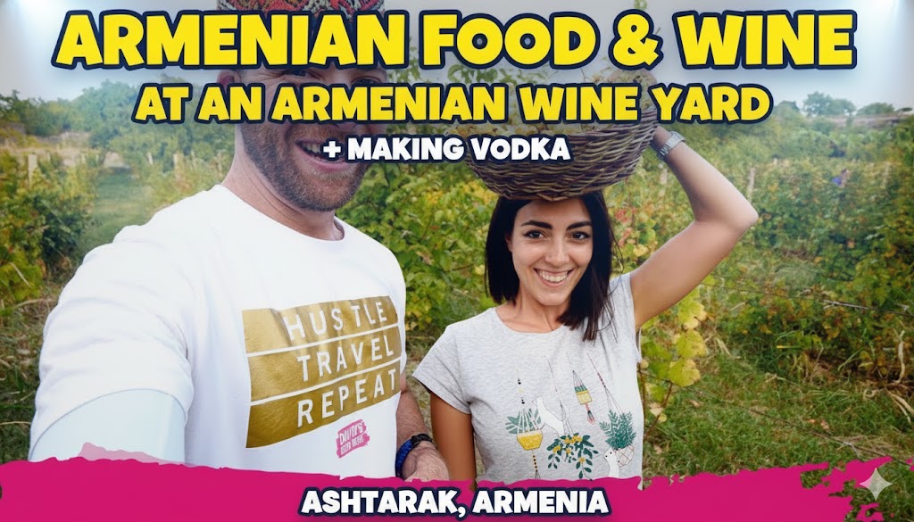 Armenian Food & Wine At An Armenian Wine Yard + Making Vodka | Ashtarak ...
