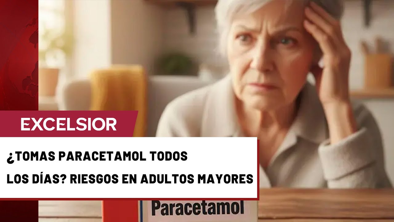 Los riesgos de tomar Paracetamol en adultos mayores