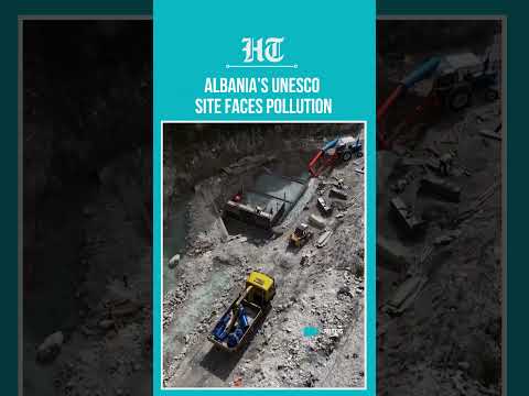 Albania's UNESCO site faces pollution and over-development raising ...