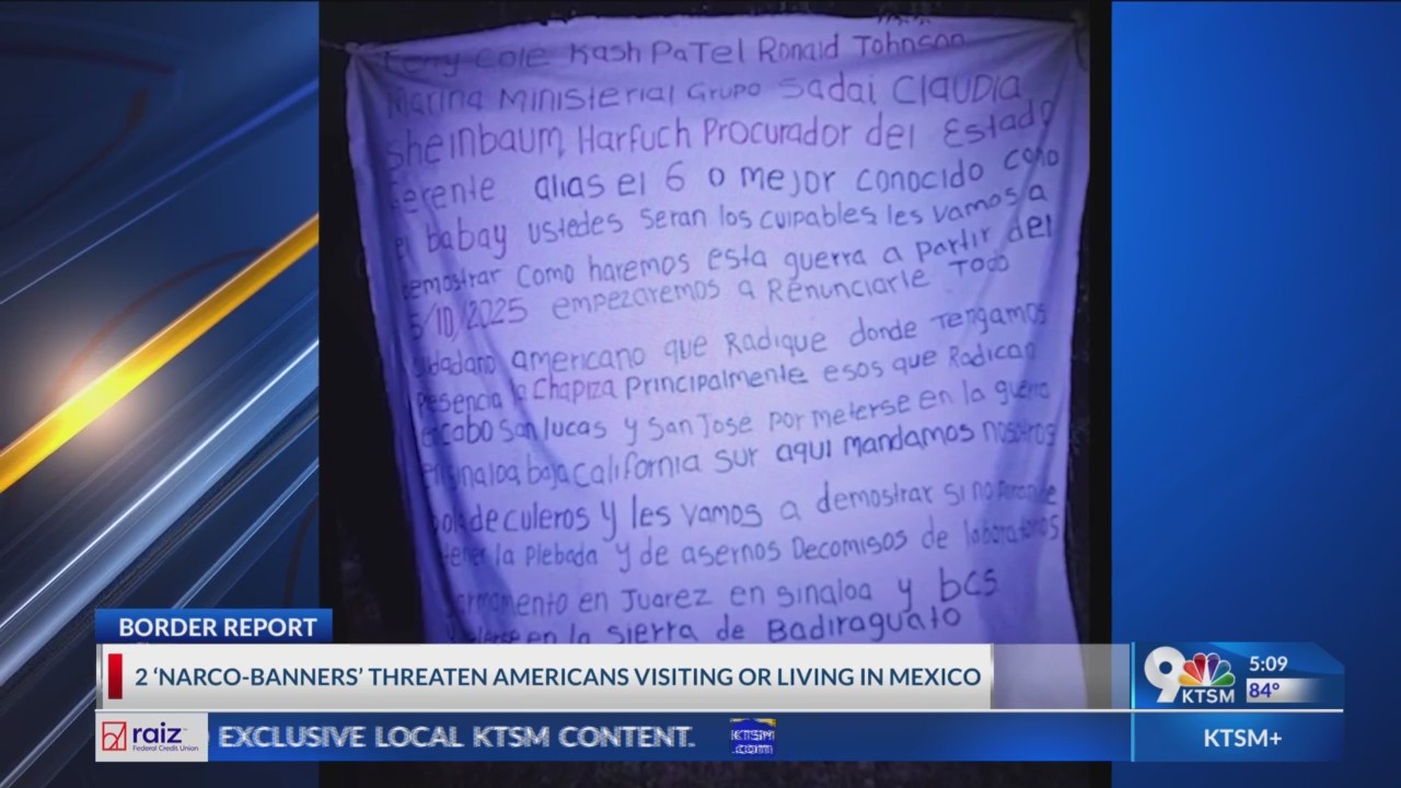 2 ‘narco-banners’ purportedly threaten Americans visiting or living in ...