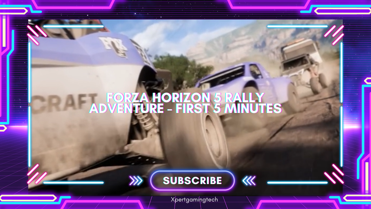 Forza Horizon 5 Rally Adventure – First 5 Minutes Gameplay ...
