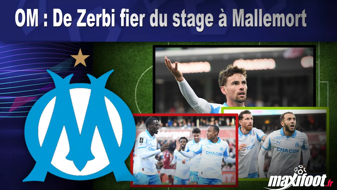 OM : De Zerbi fier du stage à Mallemort
