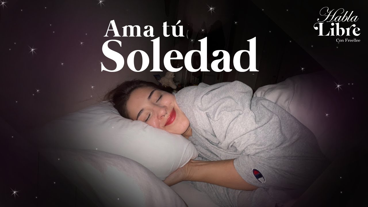 Descubre Cómo Amar Mi Soledad Y Crecer Interiormente
