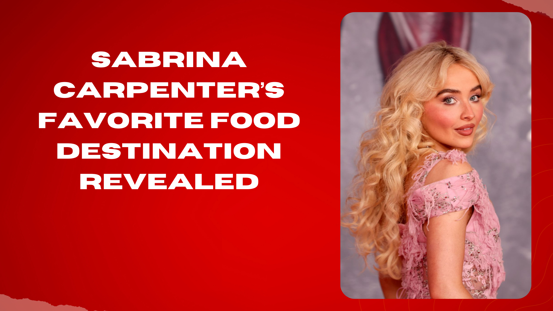 Sabrina Carpenter’s Favorite Food Destination Revealed
