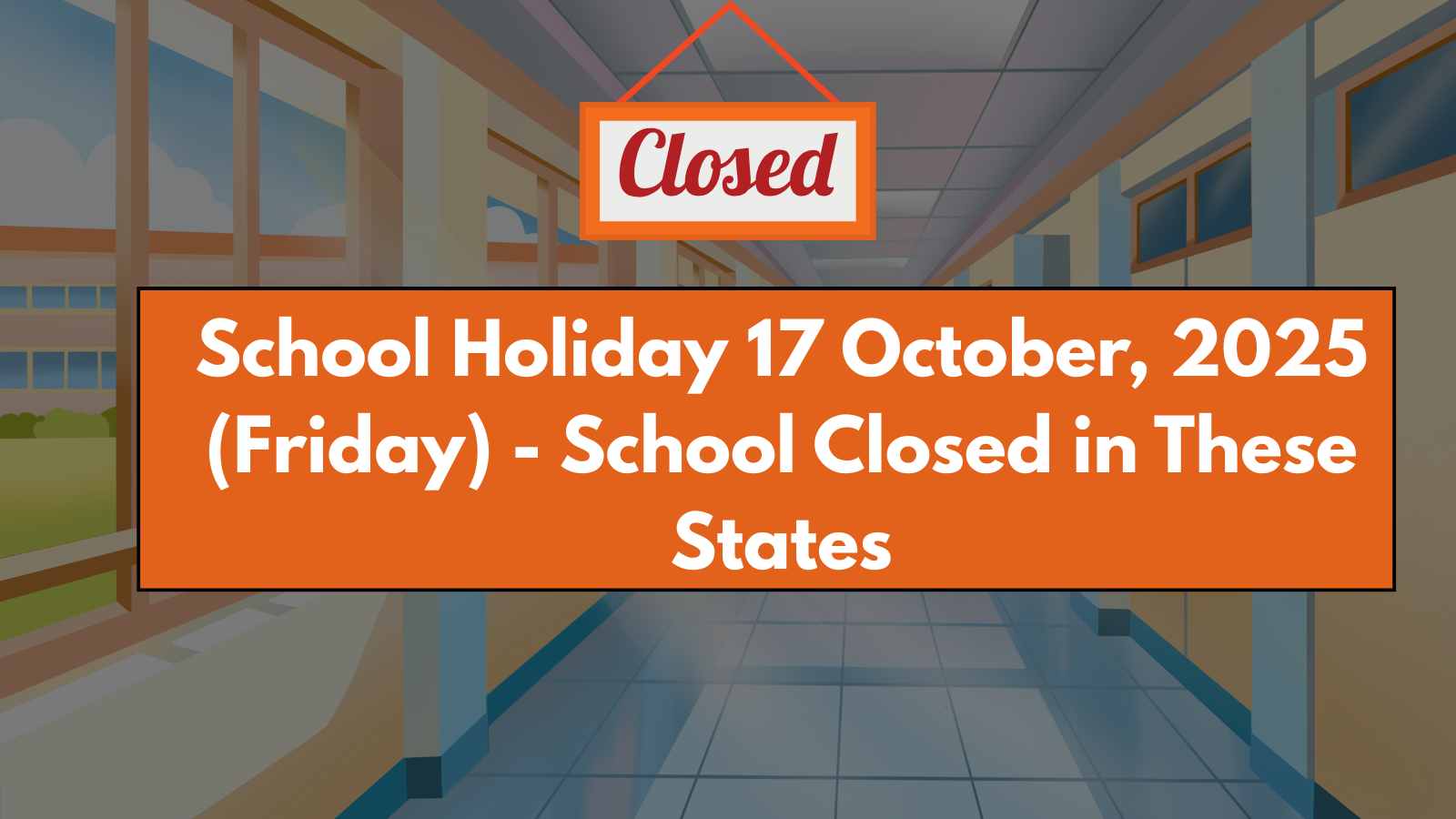 School Holiday on 17 October 2025 (Friday) - Schools Closed in THESE ...