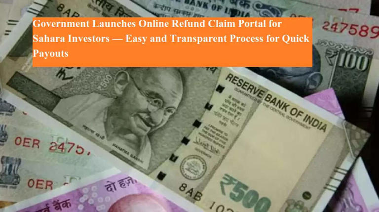 Sahara refund claim 2025: Government Launches Online Refund Claim ...