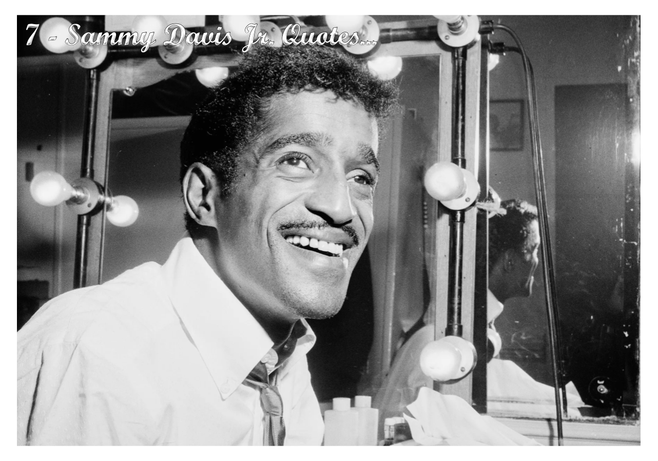 7 Sammy Davis Jr. Quotes About Life and Love.
