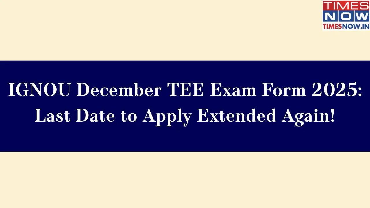 IGNOU December TEE Exam Form 2025: Last Date to Apply Extended Again!
