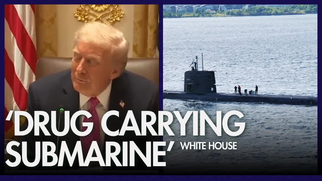 President Trump on submarine attack: "That was a drug carrying submarine"