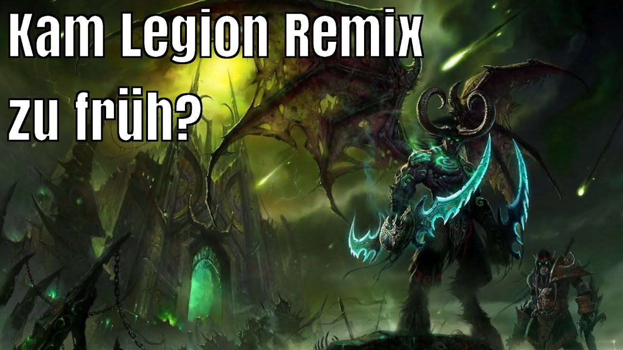 Schon kurz nach dem Patch wird Retail uninteressant: Kam Legion Remix ...